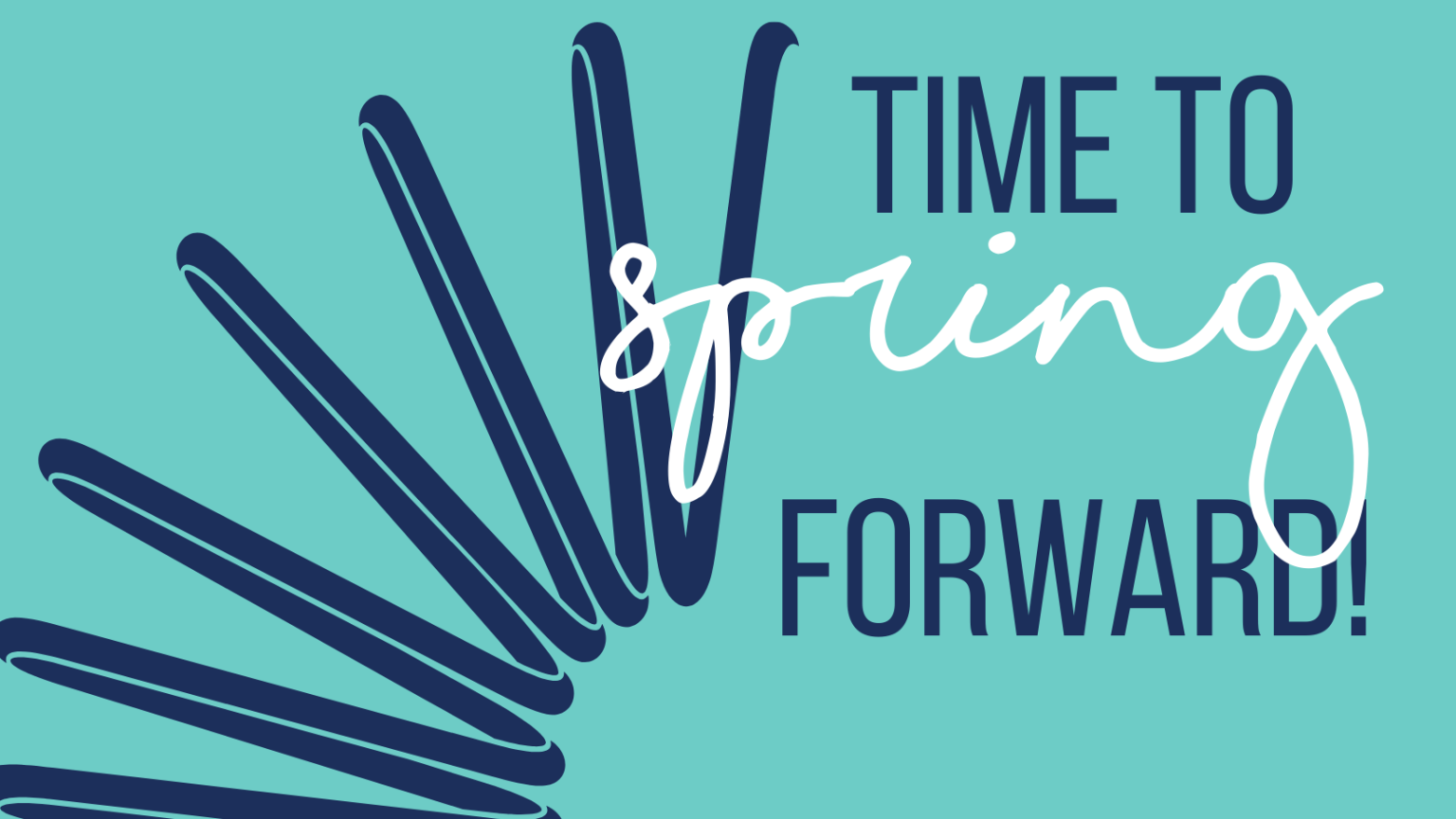It’s That Time Again…Spring Forward - Pediatric Sleep Coach - The ...