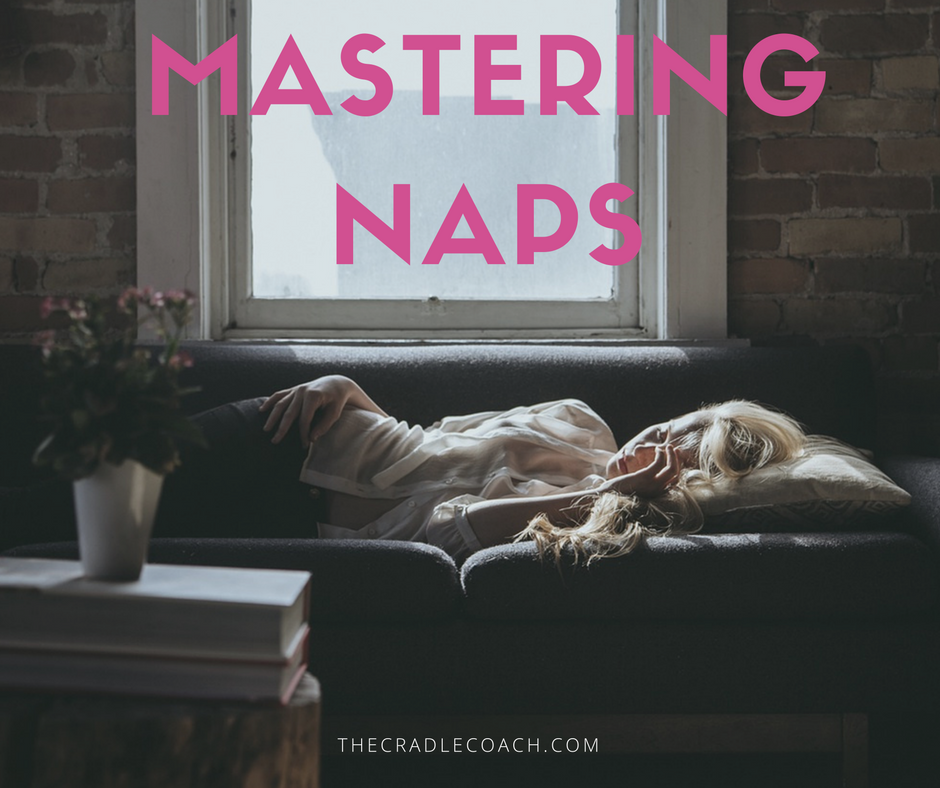 Mastering Naps Welcome To The Cradle Coach