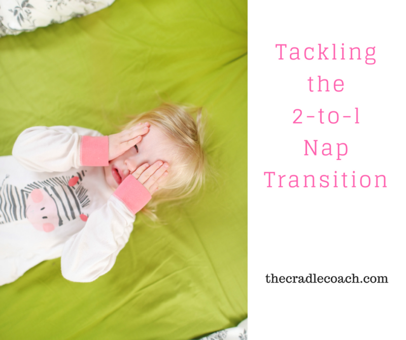 Tackling the 2-to-1 Nap Transition - Pediatric Sleep Coach - The Cradle ...