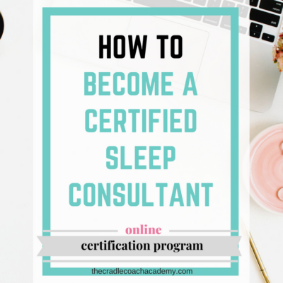 How to Become a Certified Sleep Consultant - Pediatric Sleep Coach ...